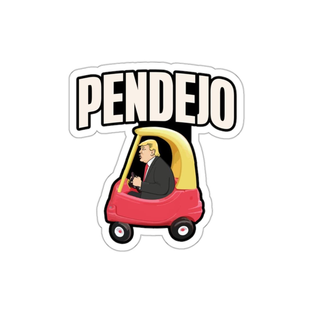 Anti Trump Funny Political Anti-trump Pendejo Sticker Vinyl Indoor ...