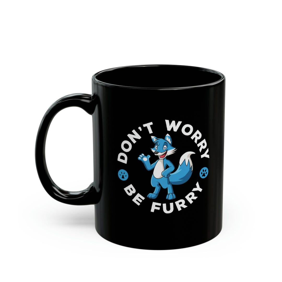 Funny Meme Don't Worry Be Furry Fursuit Furries Mugs Gifts for Him Her ...