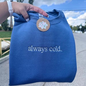 Always Cold Embroidered Sweatshirt - Etsy