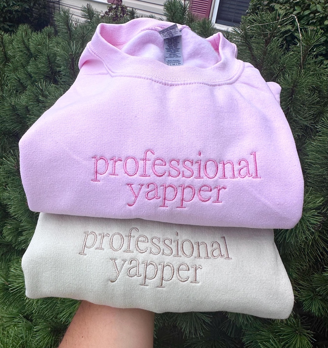 Professional Yapper Embroidered Sweatshirt - Etsy