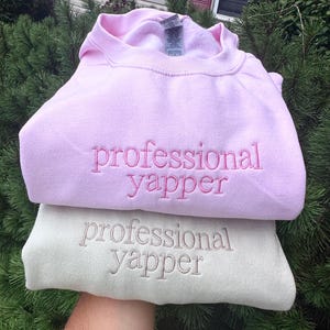 Professional Yapper Embroidered Sweatshirt - Etsy