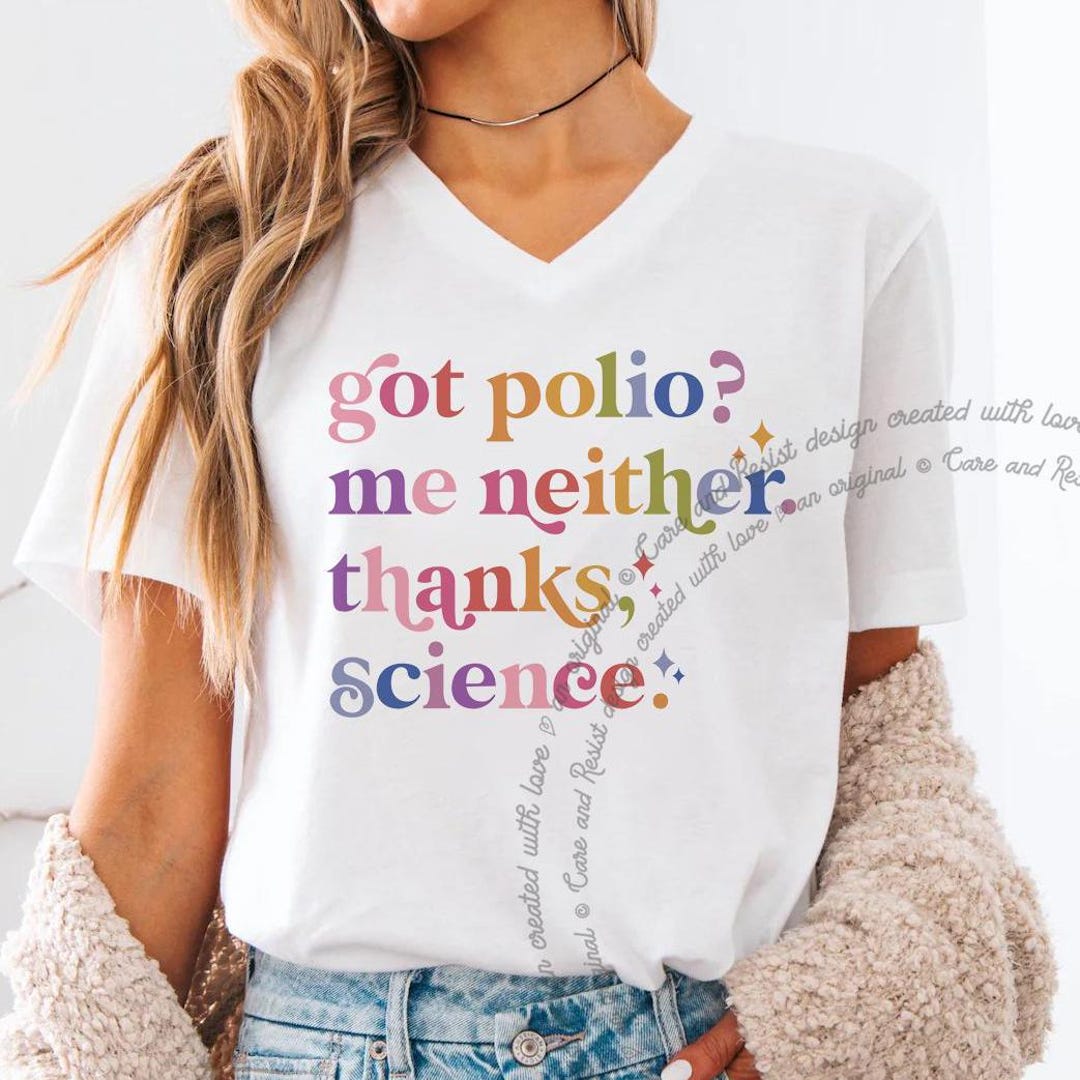 Got Polio Me Neither Thanks Science Vneck Shirt, Pro Vaccination Shirt Science Humor Science is ...