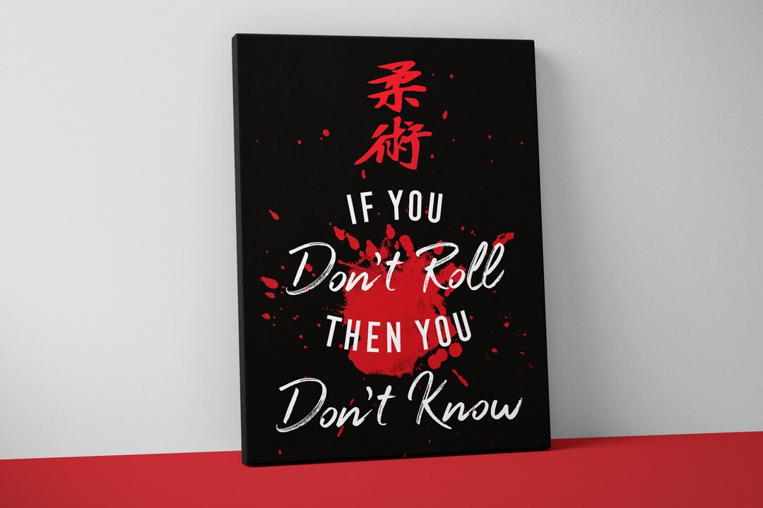 Don't Roll Motivational Jiu Jitsu Mounted Canvas - BJJ - Art Print ...