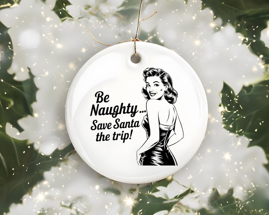 Naughty Christmas Ornament - Funny Adult Holiday Gift - Festive AF ...