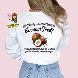 Coconut Tree Kamala Png You Think You Just Fell Out of a Coconut Tree ...