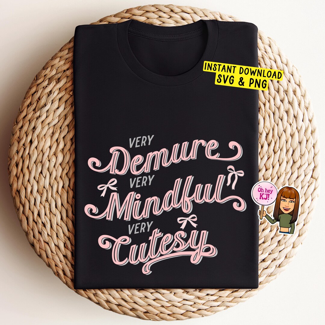 Very Demure Very Mindful Very Cutesy PNG SVG Very Demure Svg Demure ...