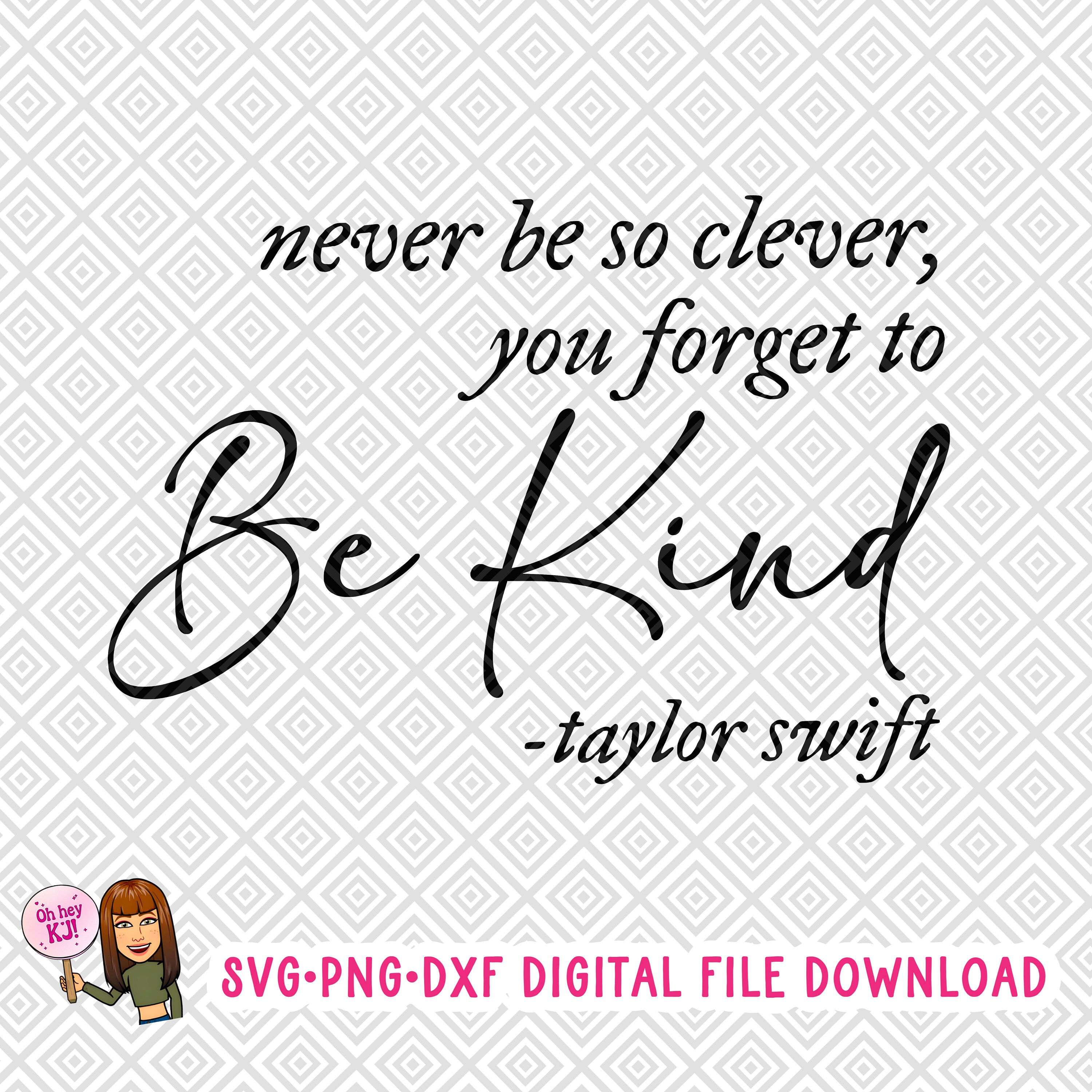 Never Be so Clever You Forget to Be Kind SVG PNG, Taylor Swift Pink ...