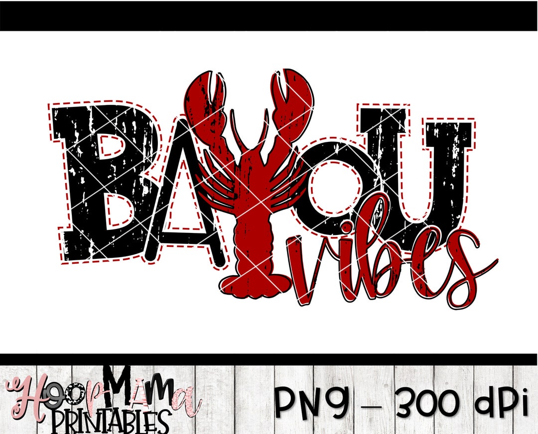 Bayou Vibes Printable Sublimation or Print & Cut Design PNG 300 DPI ...