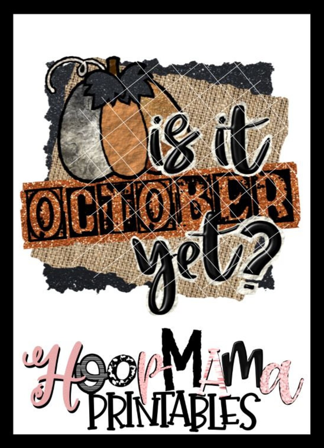 Is It October Yet? - Halloween Pumpkin Printable Sublimation or Print ...