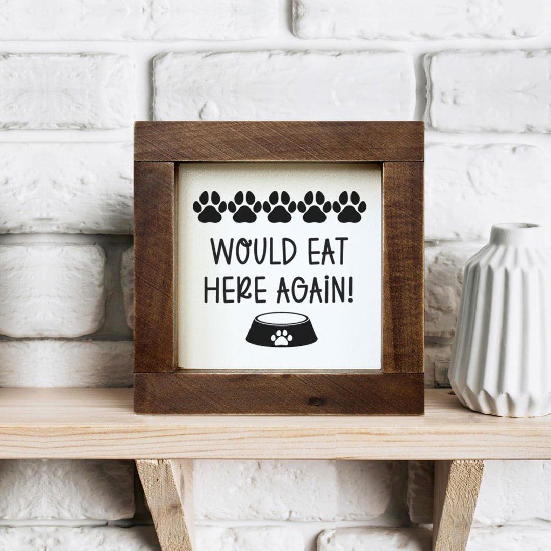 Dogs Sign Feeding Station Decor Would Eat Here Again Owner Dog Lover ...