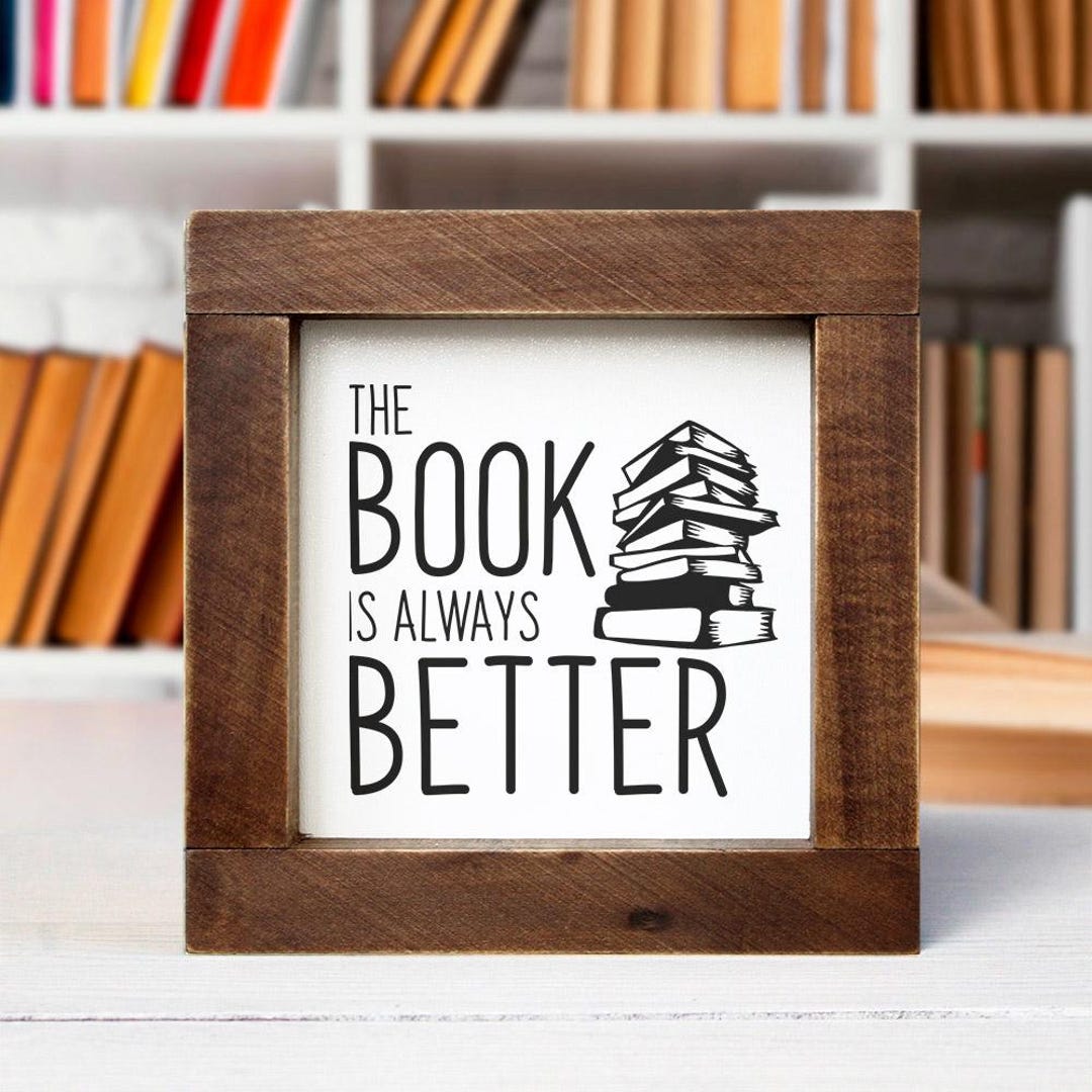 Book Nook Sign the Book is Always Better Home Library Sign Book Lover ...