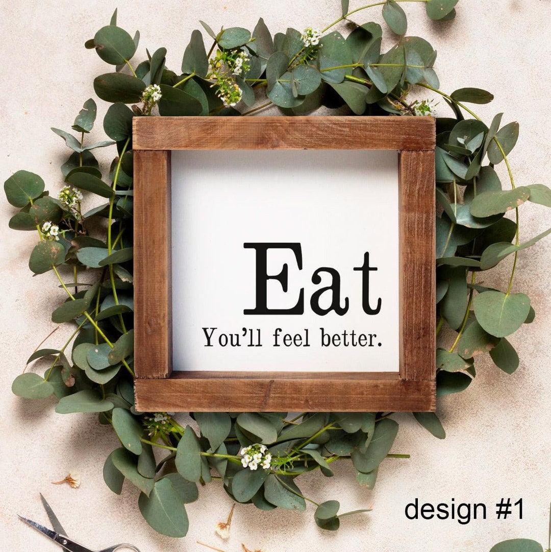 Custom Wood Sign Eat You’ll Feel Better Kitchen Shelf Décor ...