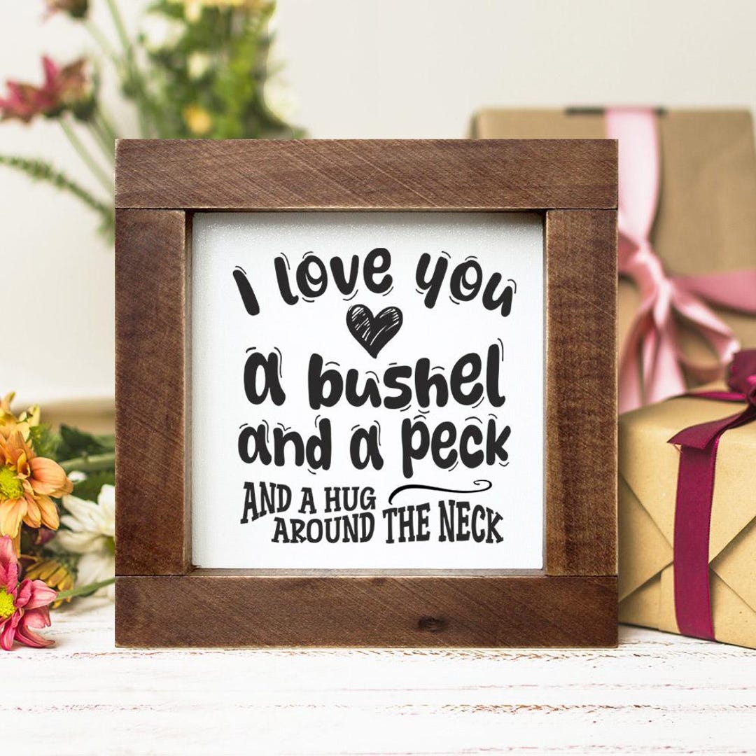 Romantic Gift I Love You A Bushel and A Peck Sign Valentine's Day Gift ...