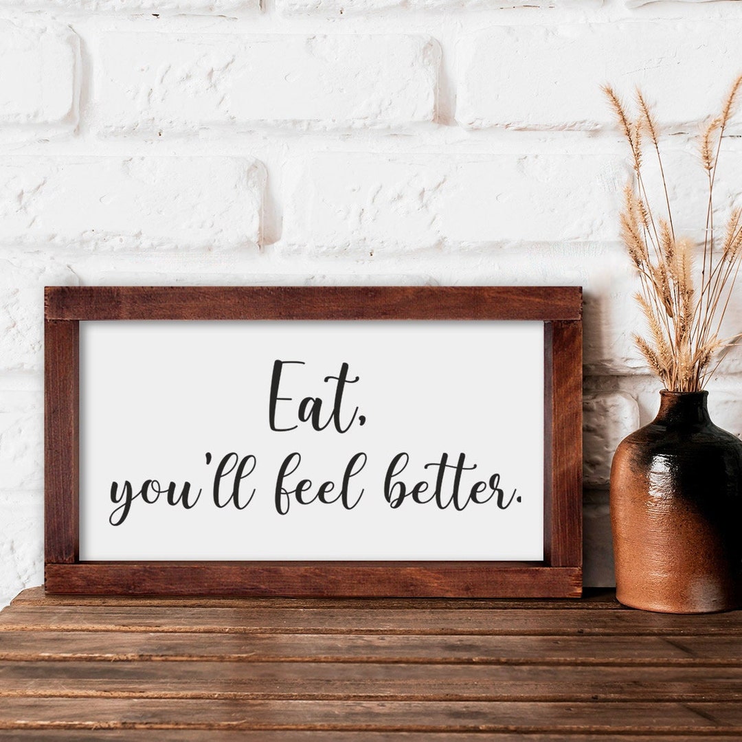 Eat, You’ll Feel Better Sign Kitchen Wall Decor Farmhouse Self Sitter ...