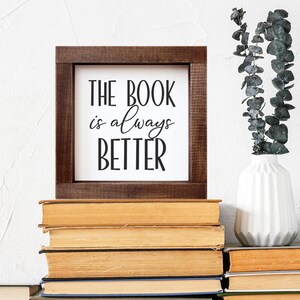 Book Nook Sign the Books is Always Better Wooden Sign Reading Quotes ...