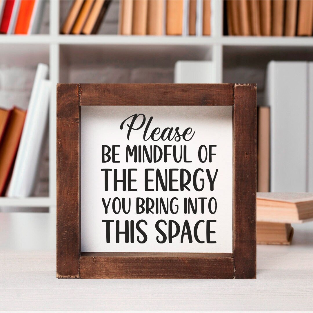 Cubicle Decor Be Mindful of the Energy You Bring Into This Place Funny ...