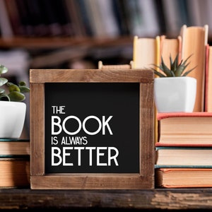 Book Nook Sign the Books is Always Better Wooden Sign Reading Quotes ...