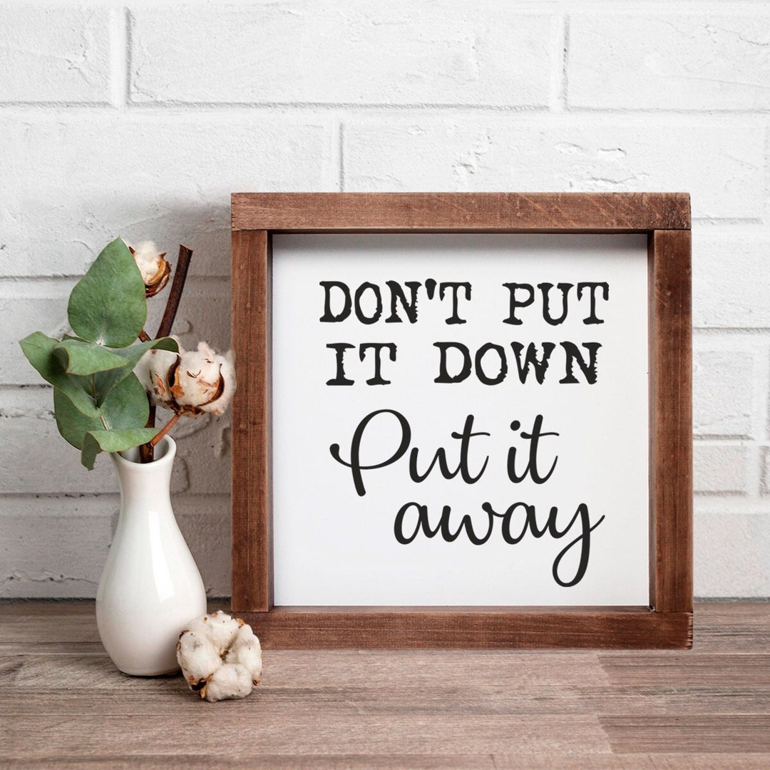 Cubicle Decor Don't Put It Down Put It Away Sign Motivational Wall Art ...