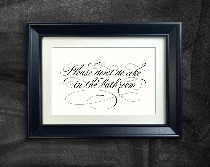 Please Don't Do Coke in the Bathroom | Calligraphy Print Art Decor 7" X ...