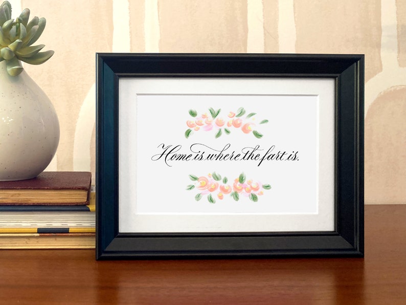 Home is Where the Fart is Calligraphy Print Art Decor 7 X 5 - Etsy
