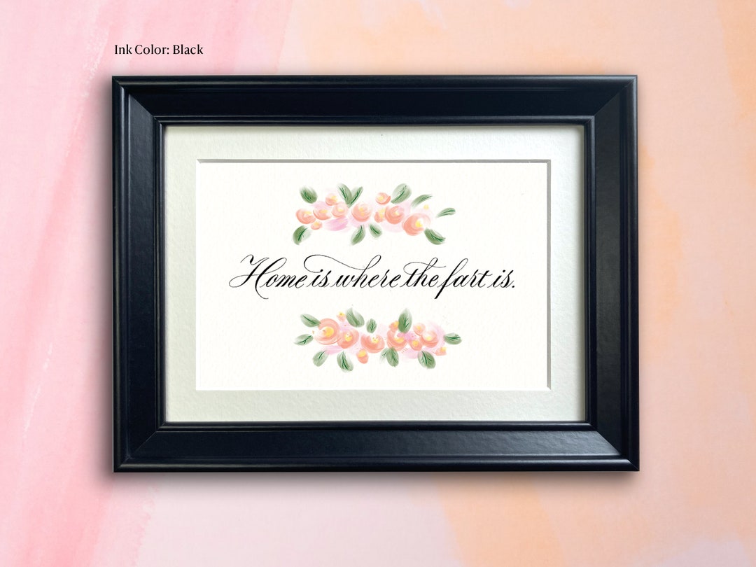 Home is Where the Fart is | Calligraphy Print Art Decor 7" X 5" - Etsy