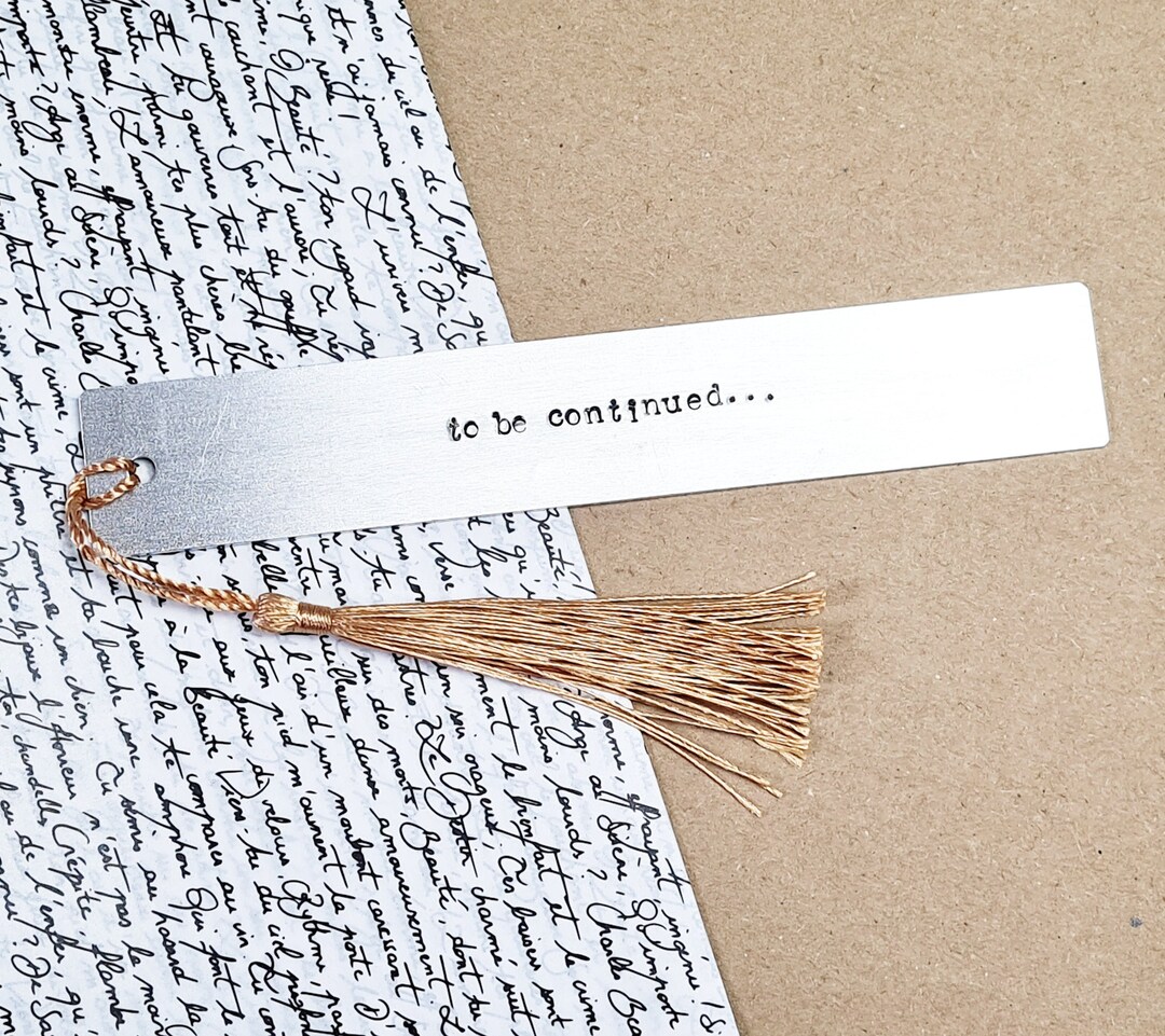 To Be Continued Hand Stamped Metal Bookmark, Silver Engraved Book Lover ...