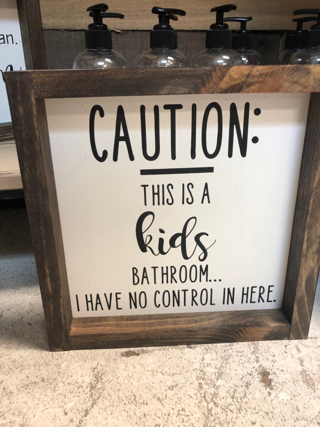 Caution This is a Kids Bathroom I Have No Control in Here, Wood Sign ...