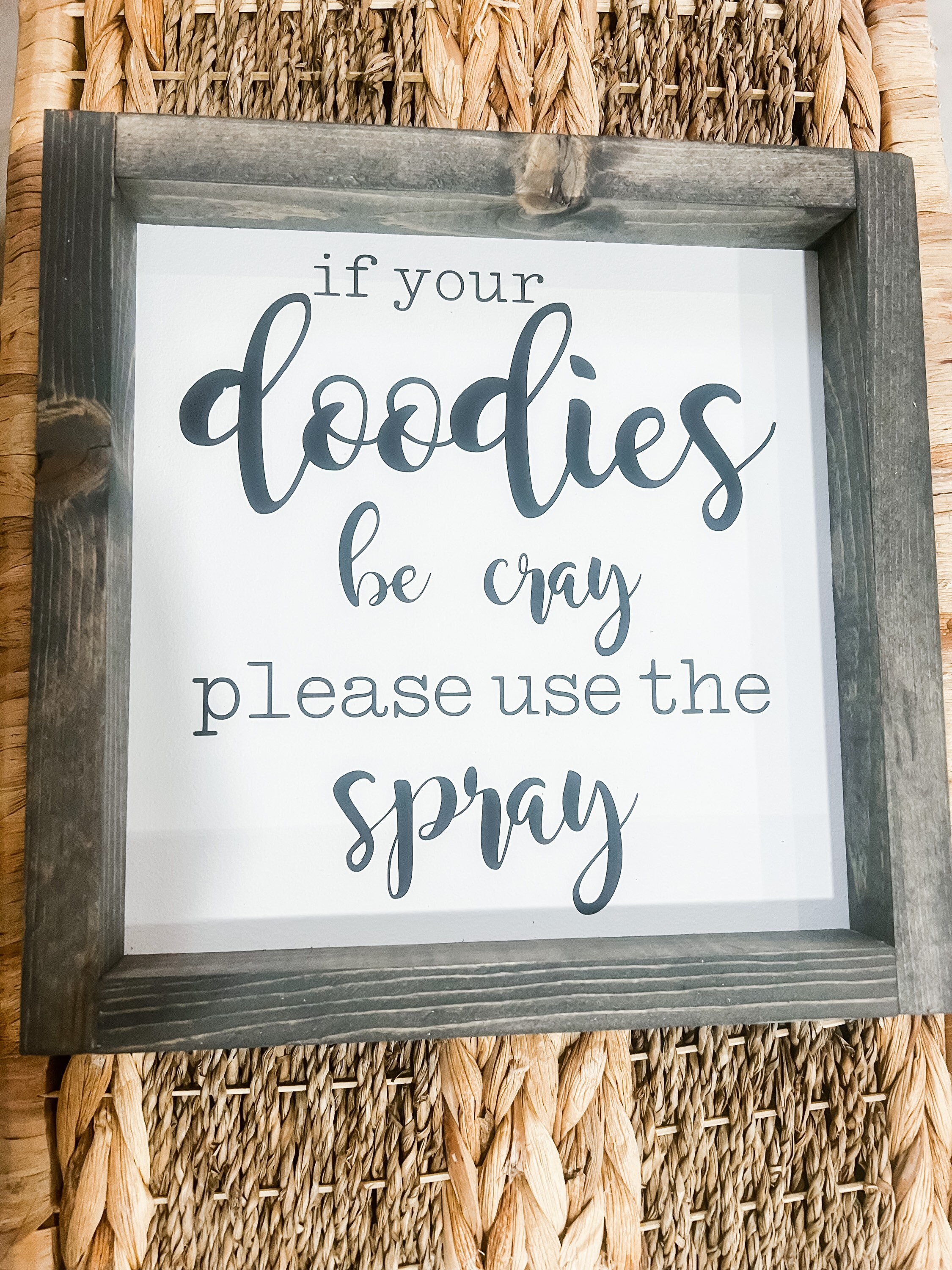 If Your Doodies Be Cray Please Use the Spray Wood Sign for - Etsy