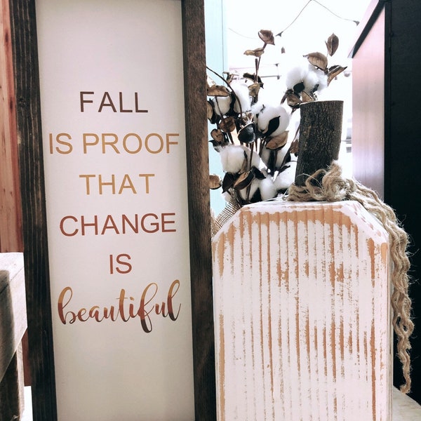 Fall is Proof That Change is Beautiful Sign - Etsy