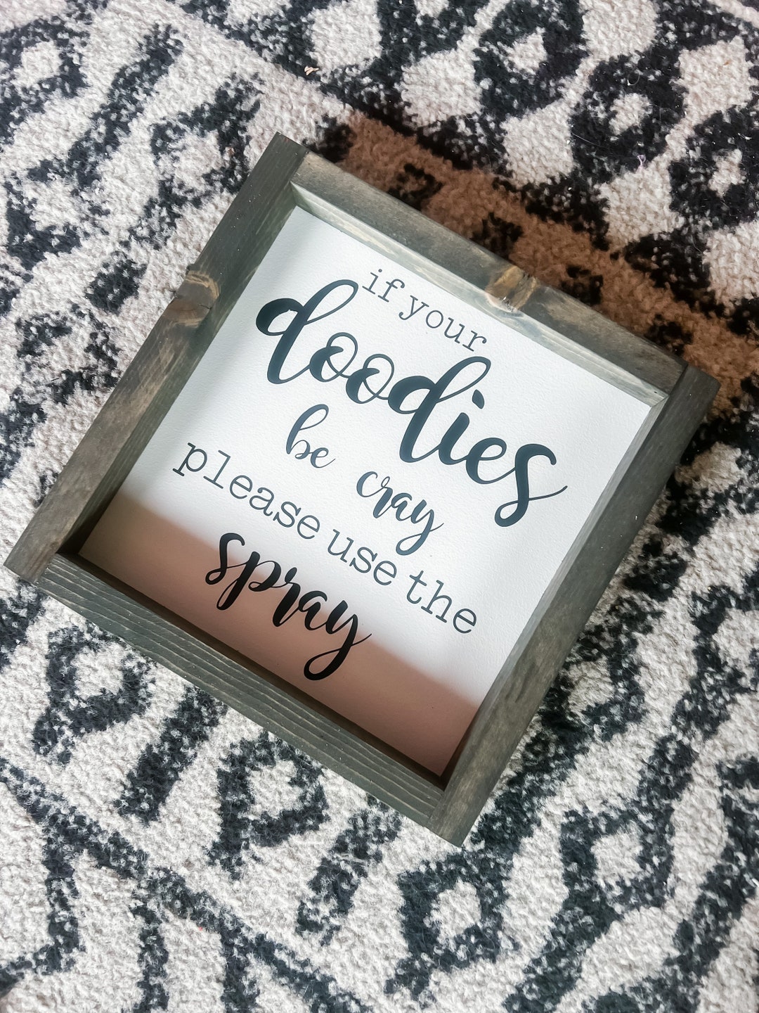 If Your Doodies Be Cray Please Use the Spray, Wood Sign for Home Decor ...