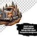 Logging Truck Png for Sublimation, Logger Truck Clip Art, Logger T ...