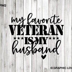 Veteran Wife Svg Png, My Favorite Veteran is My Husband Svg, Veteran ...