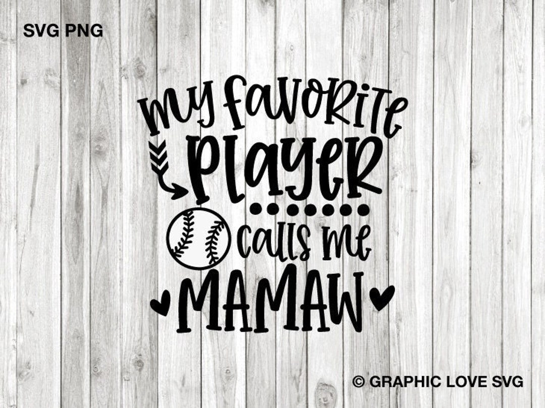Baseball Mamaw Svg, My Favorite Player Calls Me Mamaw Svg, Baseball ...