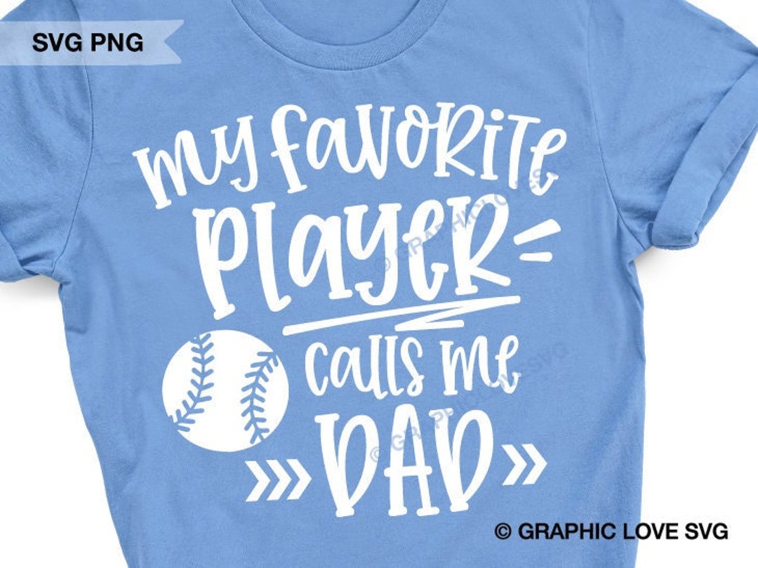 Baseball Dad Svg, Fun Gift for Dad Svg, My Favorite Player Calls Me Dad ...