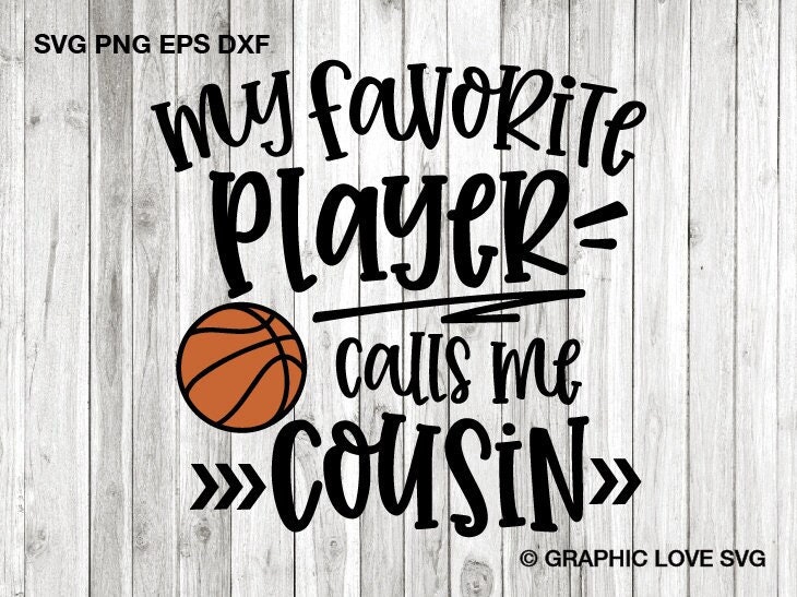 Basketball Cousin Svg Png, My Favorite Player Calls Me Cousin ...
