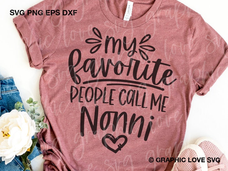 Nonni Svg, Gift for Nonni Png, My Favorite People Call Me Nonni Svg ...