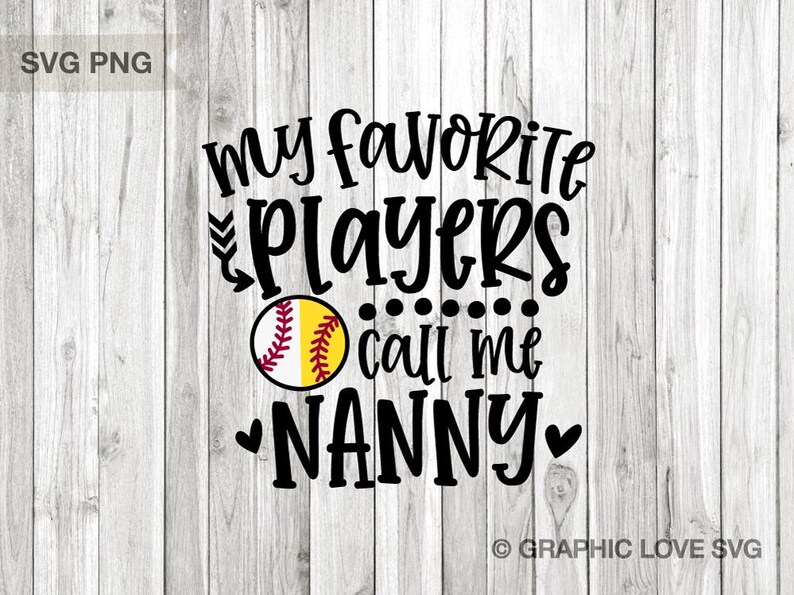 Softball Baseball Nanny Svg Png, My Favorite Players Call Me Nanny Svg ...
