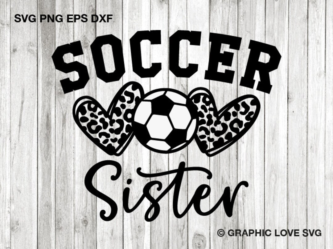 Soccer Sister Svg Png Leopard Soccer Sister Svg Soccer Sister ...