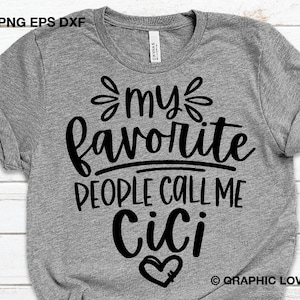 Cici Svg, Cute Gift for Cici Png, My Favorite People Call Me Cici Svg ...
