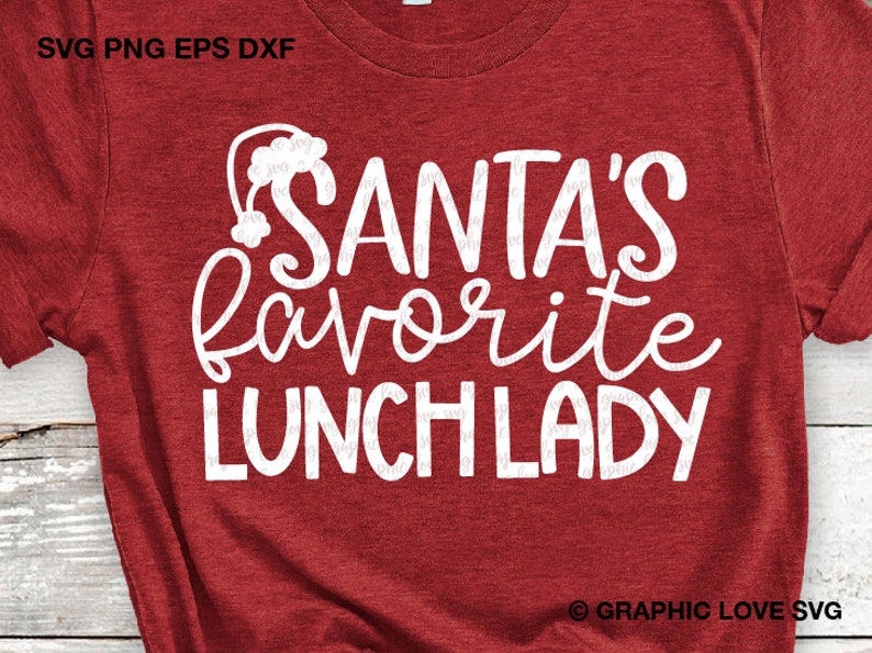 Christmas Lunch Lady Shirt Svg Santas Favorite Lunch Etsy