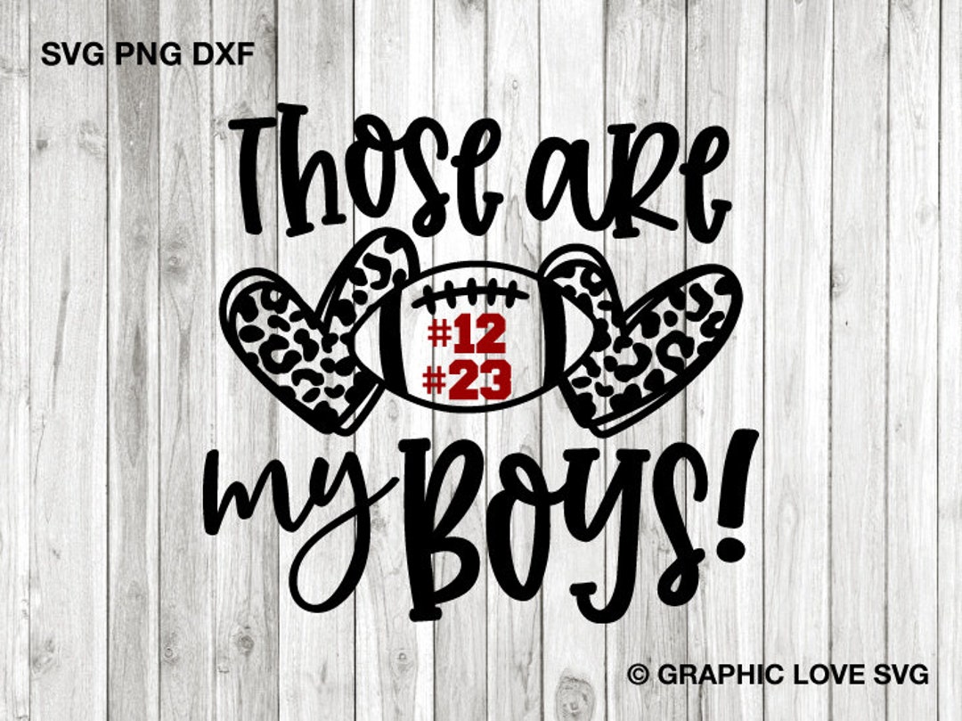 Those Are My Boys Svg Png Football Mom Svg, Leopard Football Mom ...
