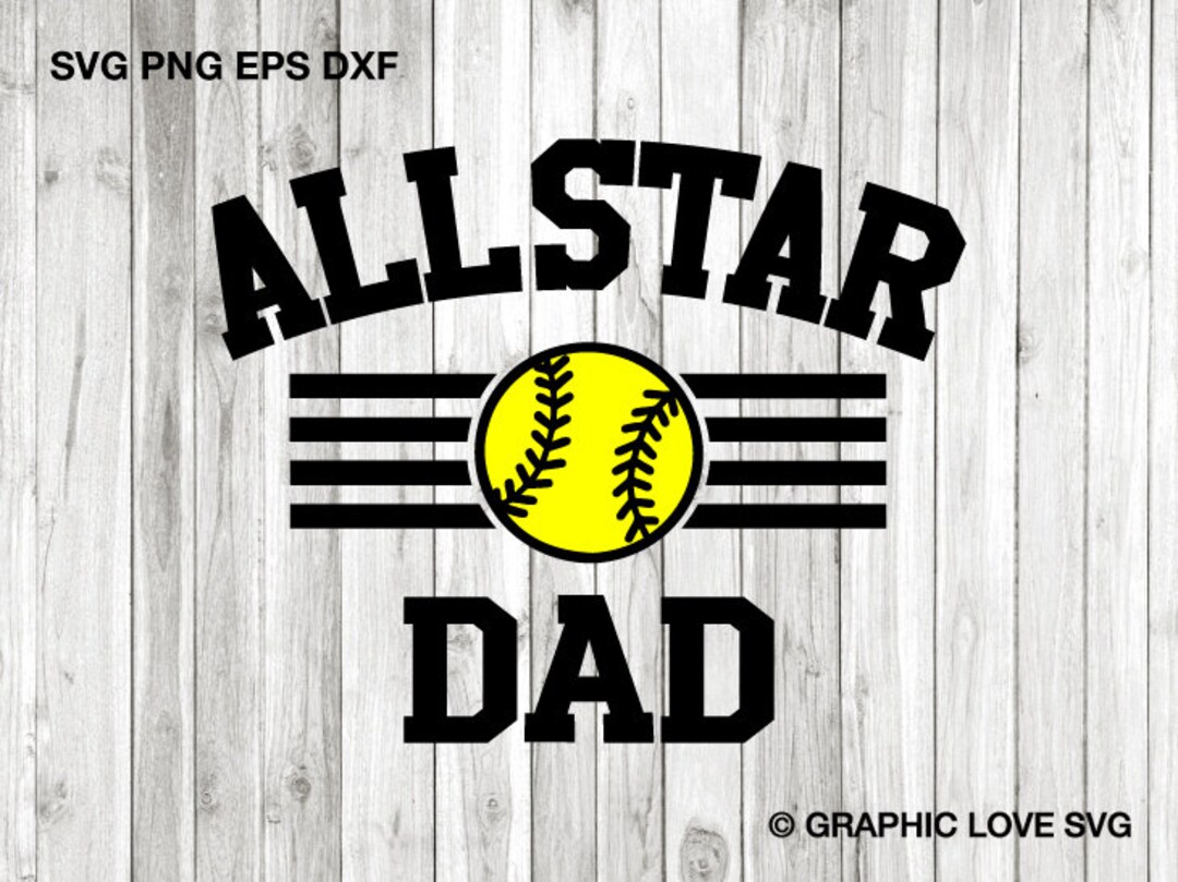 Softball Dad Svg All Star Dad Svg Sports Svg Softball Dad - Etsy