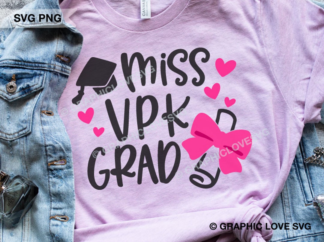 Vpk Graduation Svg, Miss Vpk Grad Svg, Cute Vpk Graduation Shirt Png ...
