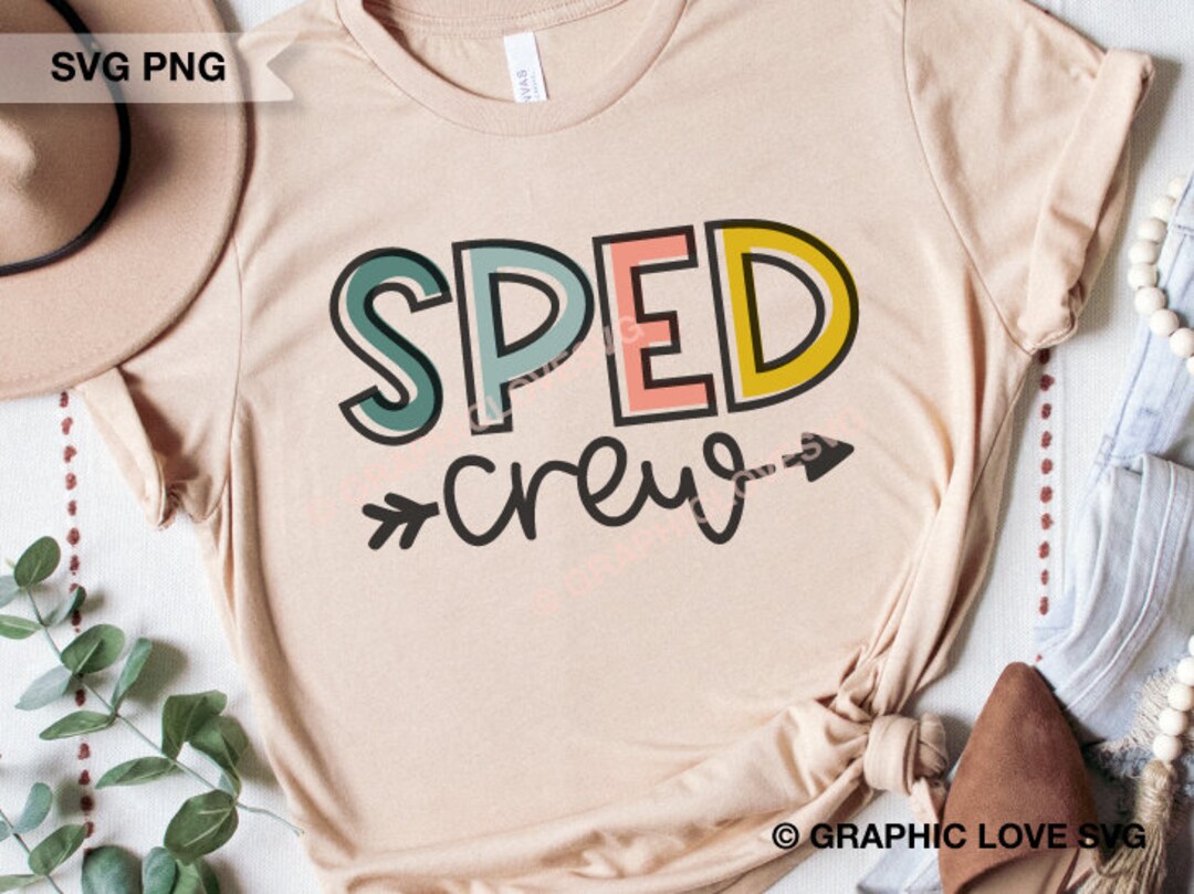 Sped Crew Svg Png, Sped Teacher Svg, Special Education Svg, Sped Shirt ...