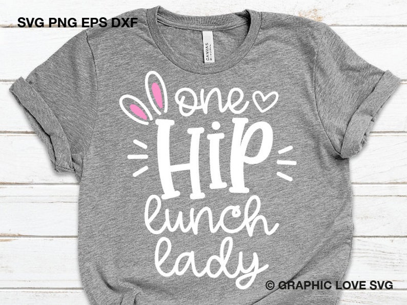 Easter Lunch Lady Shirt Svg Cafeteria Svg One Hip Lunch Lady Etsy