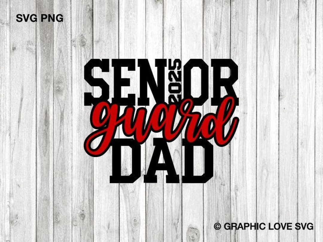 Senior Guard Dad 2025 Svg Png, Color Guard Shirt Iron on Png, Class of ...