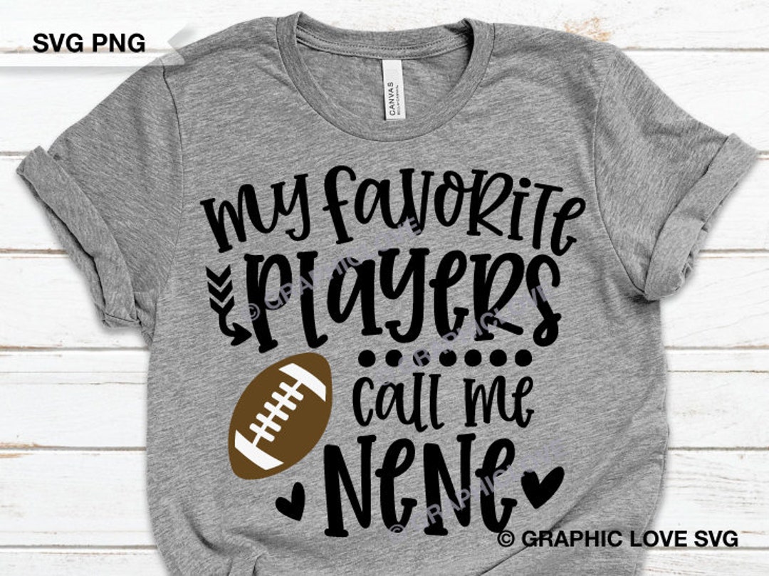 Football Nene Svg Png, My Favorite Players Call Me Nene Svg, Football ...