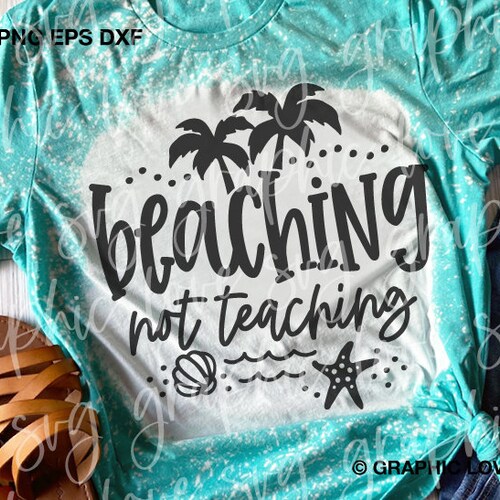 Teacher SVG Dxf File Beaching Not Teaching Svg Summer Svg - Etsy