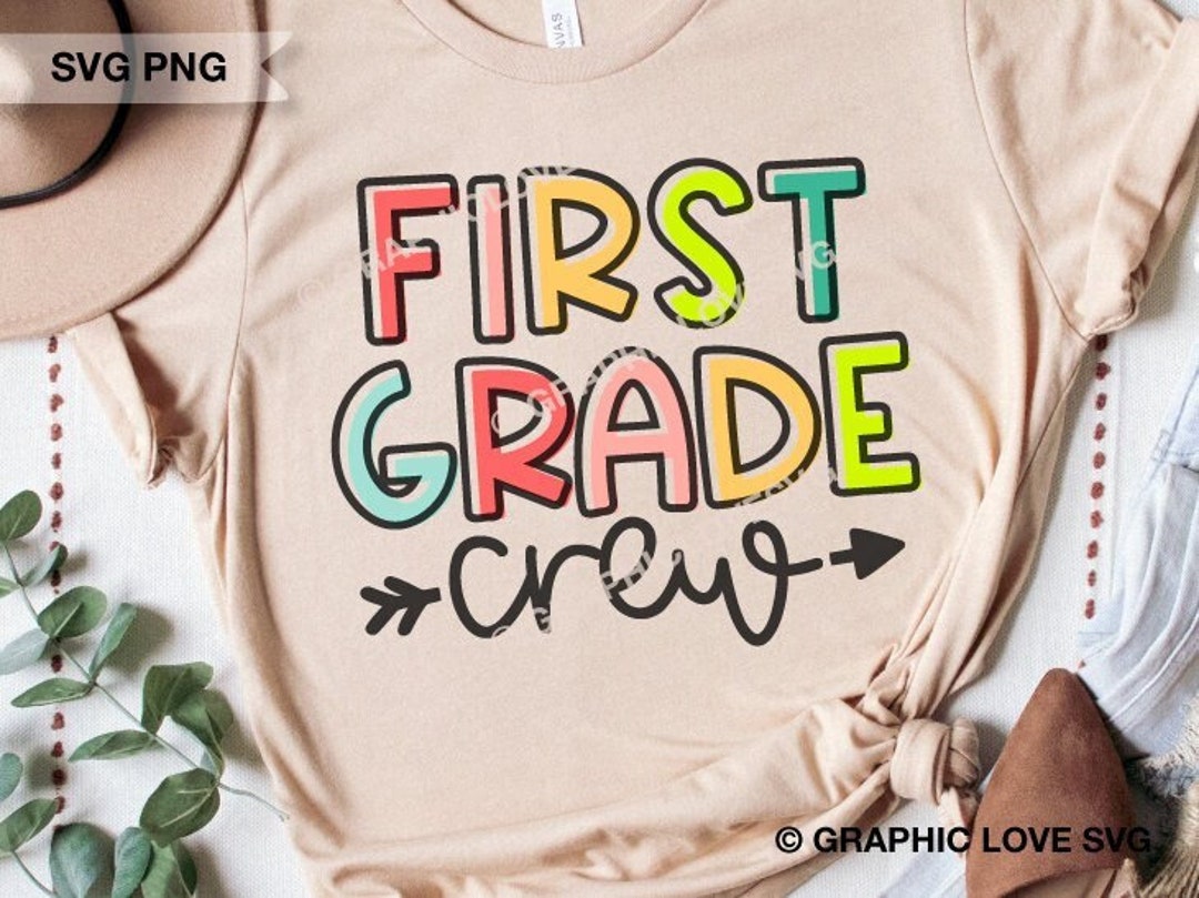 1st Grade Crew Svg Png First Grade Teacher Svg First Grade Shirt Svg ...