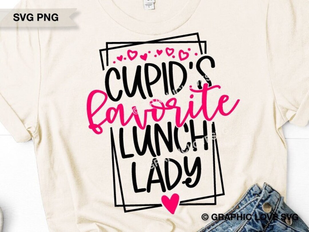 Valentines Lunch Lady Svg, Cupid's Favorite Lunch Lady Svg, School ...
